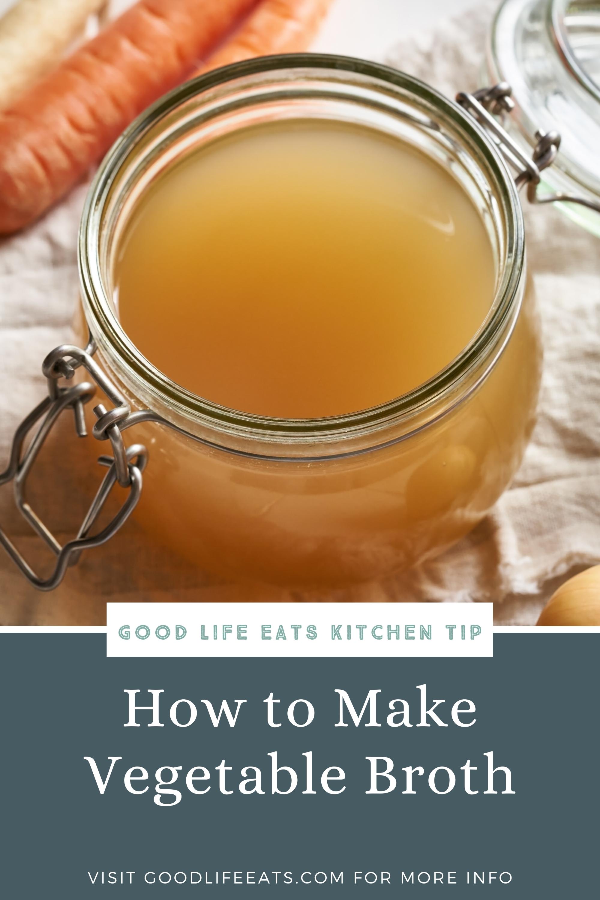 How to Make Vegetable Broth (Vegetable Broth Recipe) | Good Life Eats®